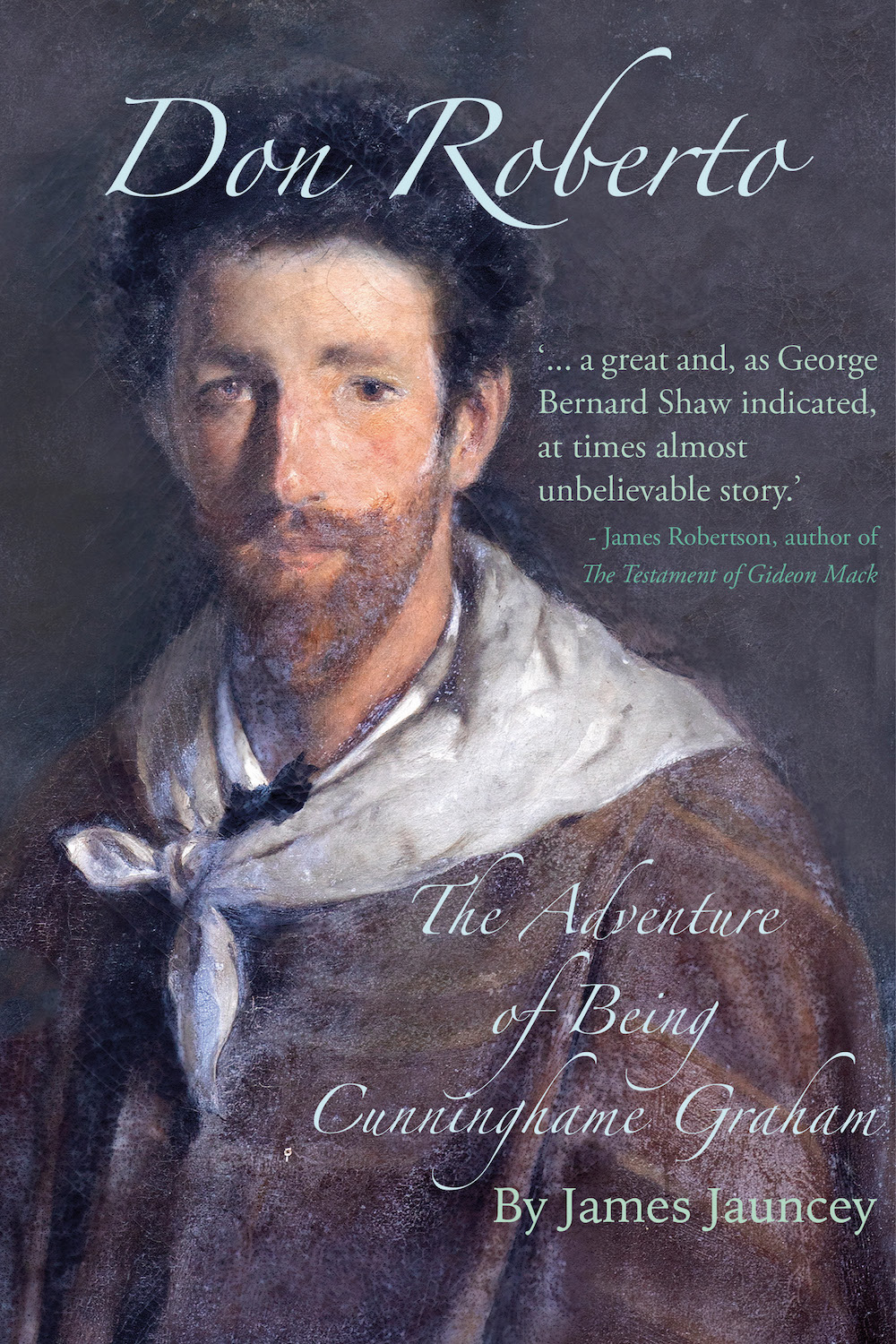 Don Roberto: the Adventure of Being Cunninghame Graham | Don Roberto & Me